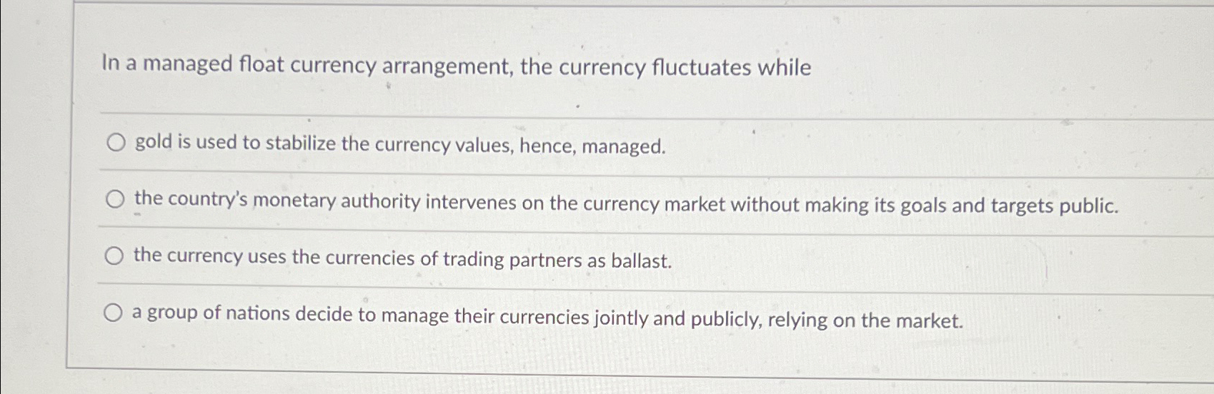 Solved In a managed float currency arrangement, the currency | Chegg.com