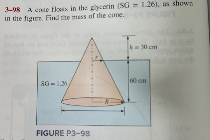 Solved 3-98 A cone floats in the glycerin ( SG=1.26), as | Chegg.com