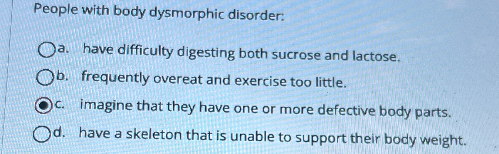 Solved People with body dysmorphic disorder:a. ﻿have | Chegg.com