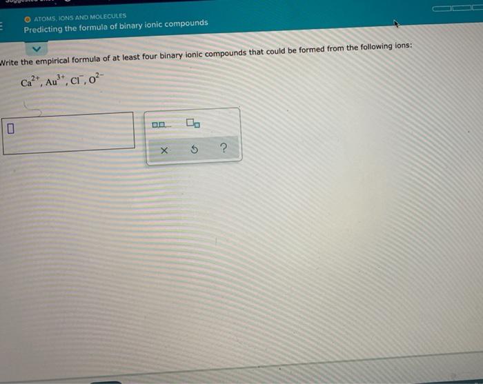 Solved E O ATOMS, IONS AND MOLECULES Predicting the formula | Chegg.com