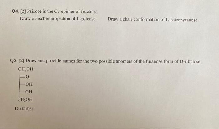 Solved Q4. [2] Psicose is the C3 epimer of fructose. Draw a | Chegg.com