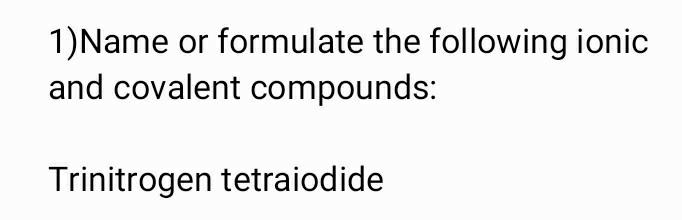 Solved 1)Name or formulate the following ionic and covalent | Chegg.com