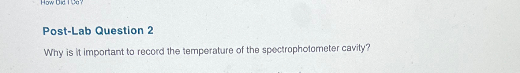 Solved Post-Lab Question 2Why is it important to record the | Chegg.com