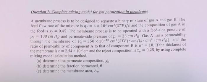 Solved Question 1: Complete mixing model for gas permeation | Chegg.com