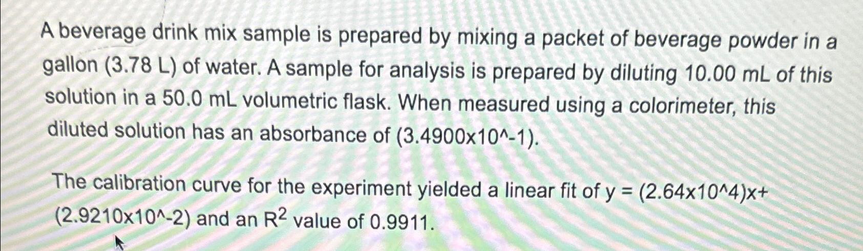 Solved A beverage drink mix sample is prepared by mixing a | Chegg.com