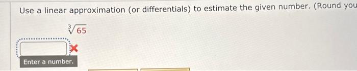 Solved Use a linear approximation (or differentials) to | Chegg.com