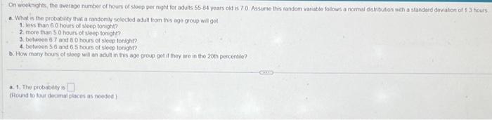 Solved Please answer Part A and B:On weeknights, the average | Chegg.com