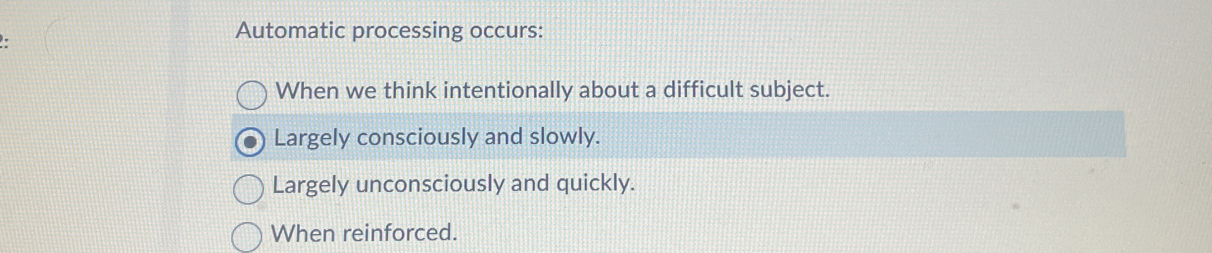 Solved Automatic processing occurs:When we think | Chegg.com