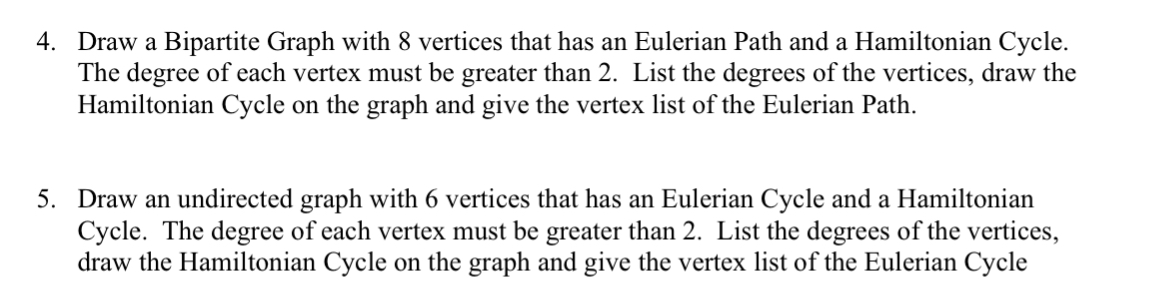 Solved Draw a Bipartite Graph with 8 ﻿vertices that has an | Chegg.com