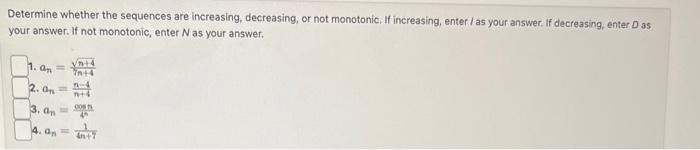 Solved Determine whether the sequences are increasing, | Chegg.com