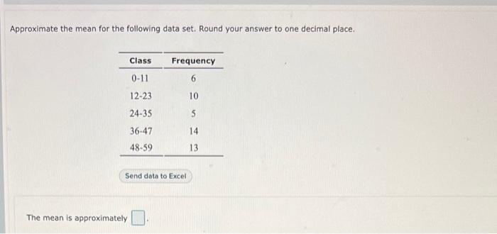 Solved Approximate the mean for the following data set. | Chegg.com