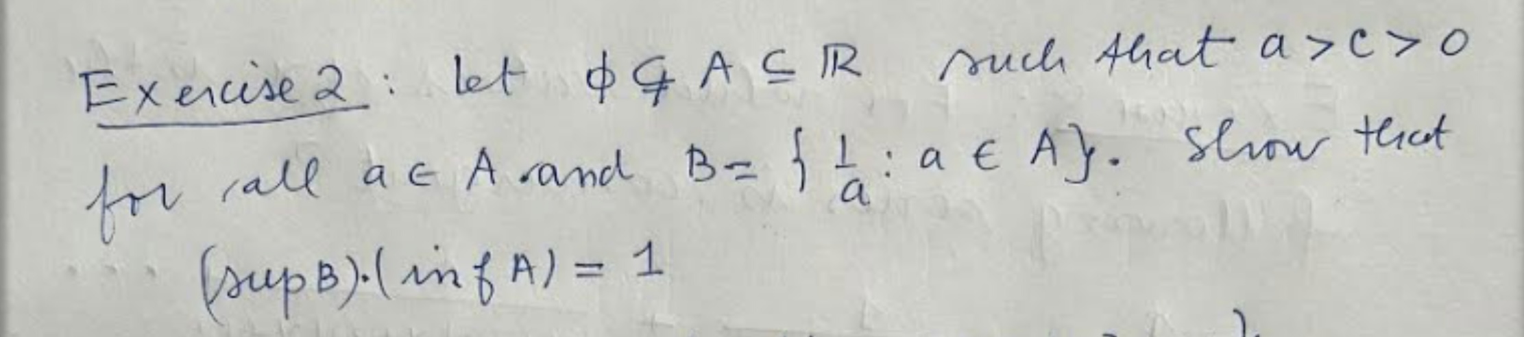 Solved Exercise 2: Let φ⊊A ﻿subet of R ﻿such that a>c>0for | Chegg.com