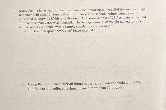 Solved 3. Many people have heard of the "Freshman 15 ", | Chegg.com