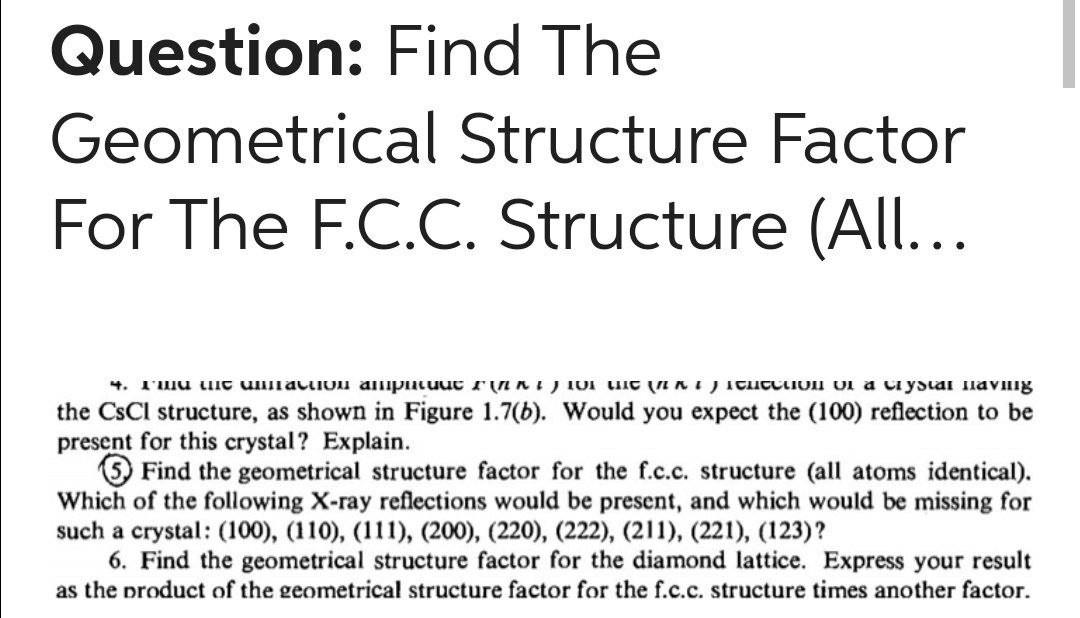 Solved Question: Find The Geometrical Structure Factor For | Chegg.com