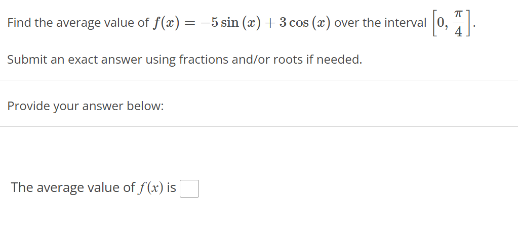 Solved Find the average value of f(x)=-5sin(x)+3cos(x) ﻿over | Chegg.com