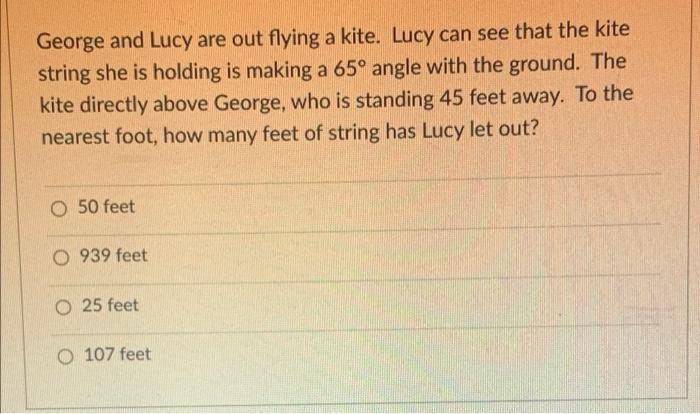 Solved George and Lucy are out flying a kite. Lucy can see | Chegg.com