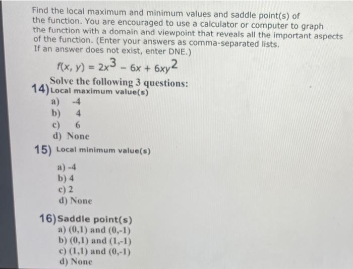 Solved Find the local maximum and minimum values and saddle | Chegg.com