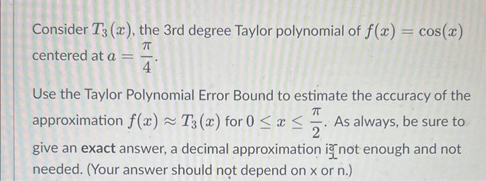Solved Consider T3(x), the 3rd degree Taylor polynomial of | Chegg.com