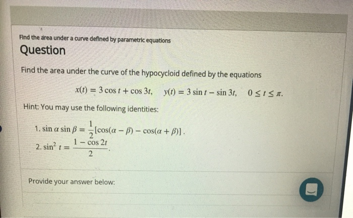 Solved Find the area under a curve defined by parametric | Chegg.com