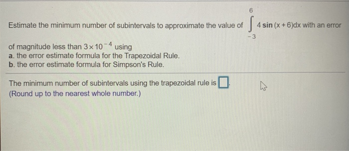 Solved 6 Estimate the minimum number of subintervals to | Chegg.com