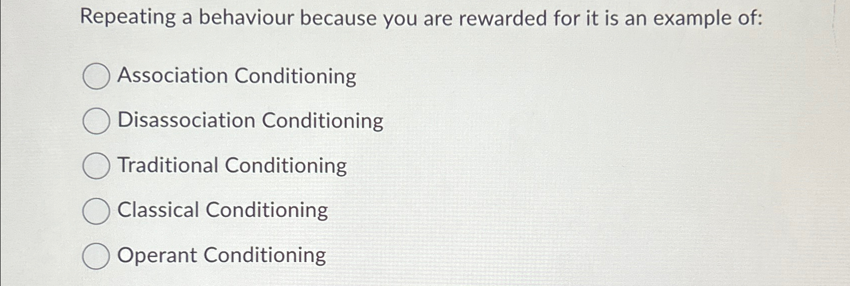 Solved Repeating a behaviour because you are rewarded for it | Chegg.com
