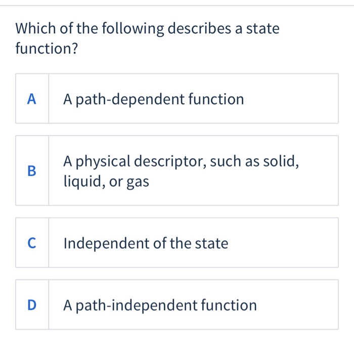 Solved Which Of The Following Describes A State Function A