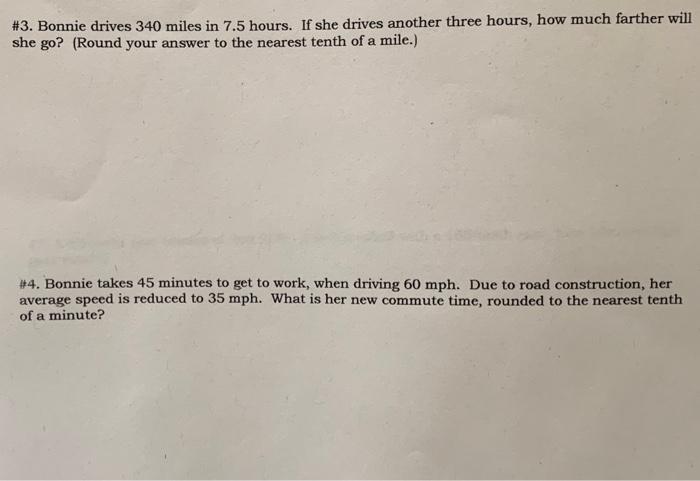 Solved \#3. Bonnie drives 340 miles in 7.5 hours. If she | Chegg.com