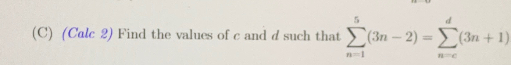 Solved (C) (Calc 2) ﻿Find the values of c ﻿and d ﻿such that | Chegg.com
