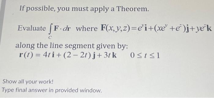 Solved If possible, you must apply a Theorem. Evaluate | Chegg.com