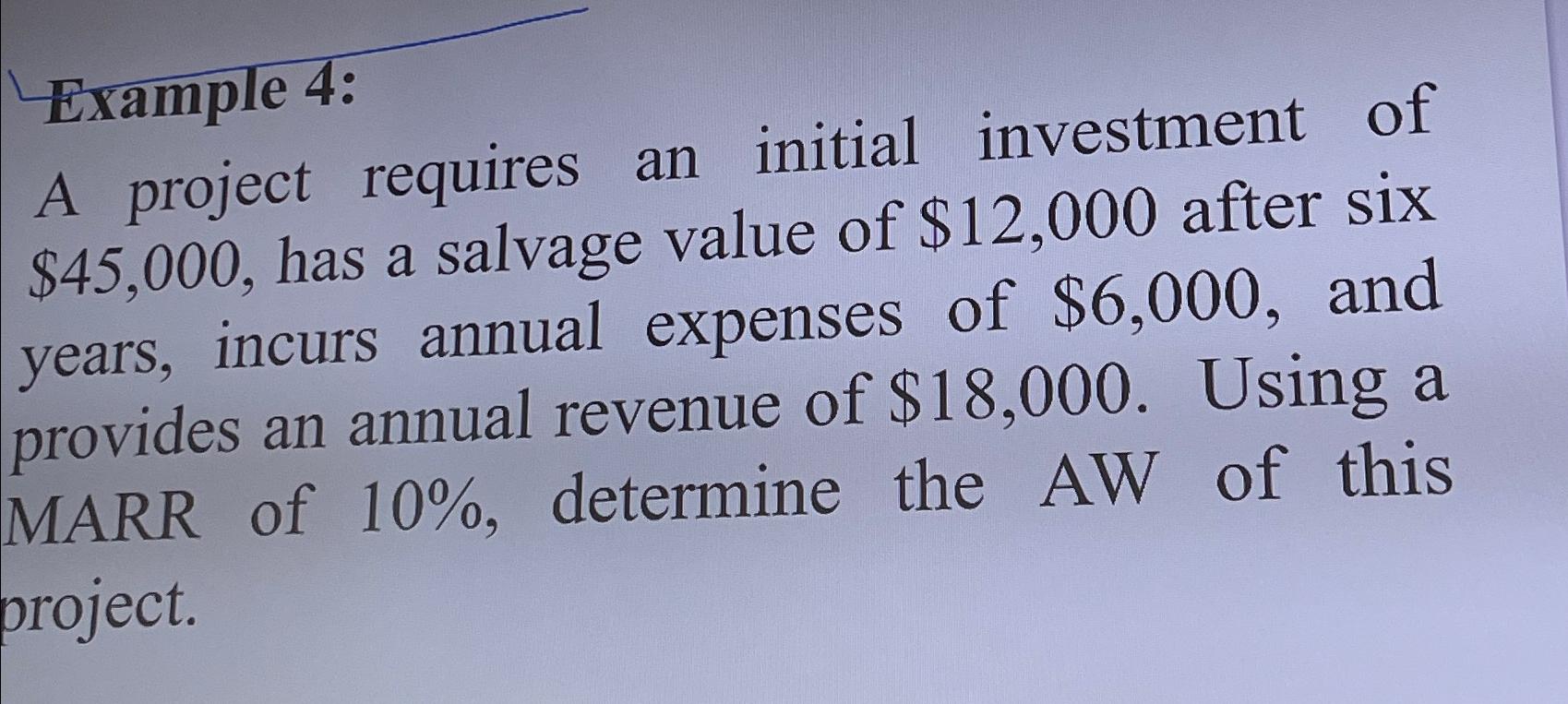 Solved Example 4:A project requires an initial investment of | Chegg.com