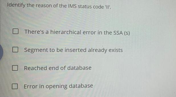 Solved identify the reason of IMS status code 'II'. • there | Chegg.com