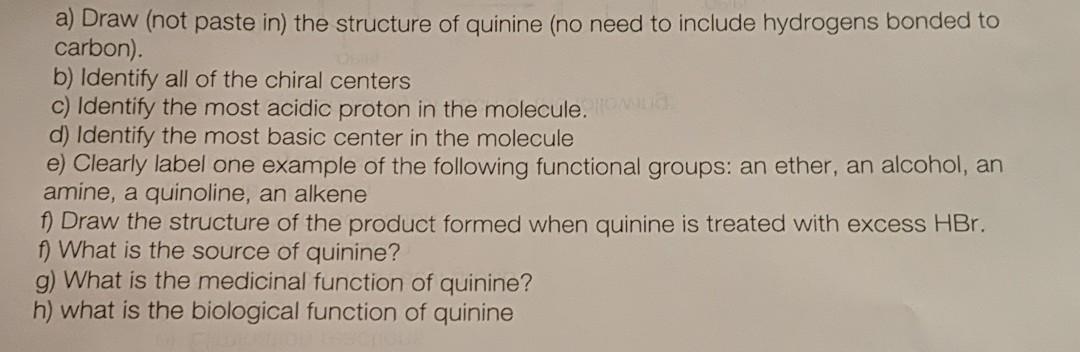 Solved a) Draw (not paste in) the structure of quinine (no | Chegg.com