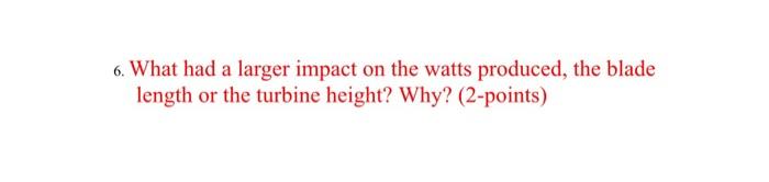 Solved 6. What had a larger impact on the watts produced, | Chegg.com