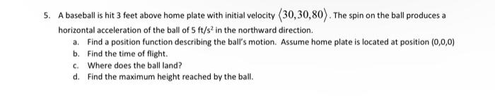 Solved 5. A baseball is hit 3 feet above home plate with | Chegg.com