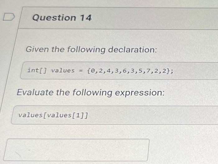 Solved Given the following declaration: int [] values | Chegg.com