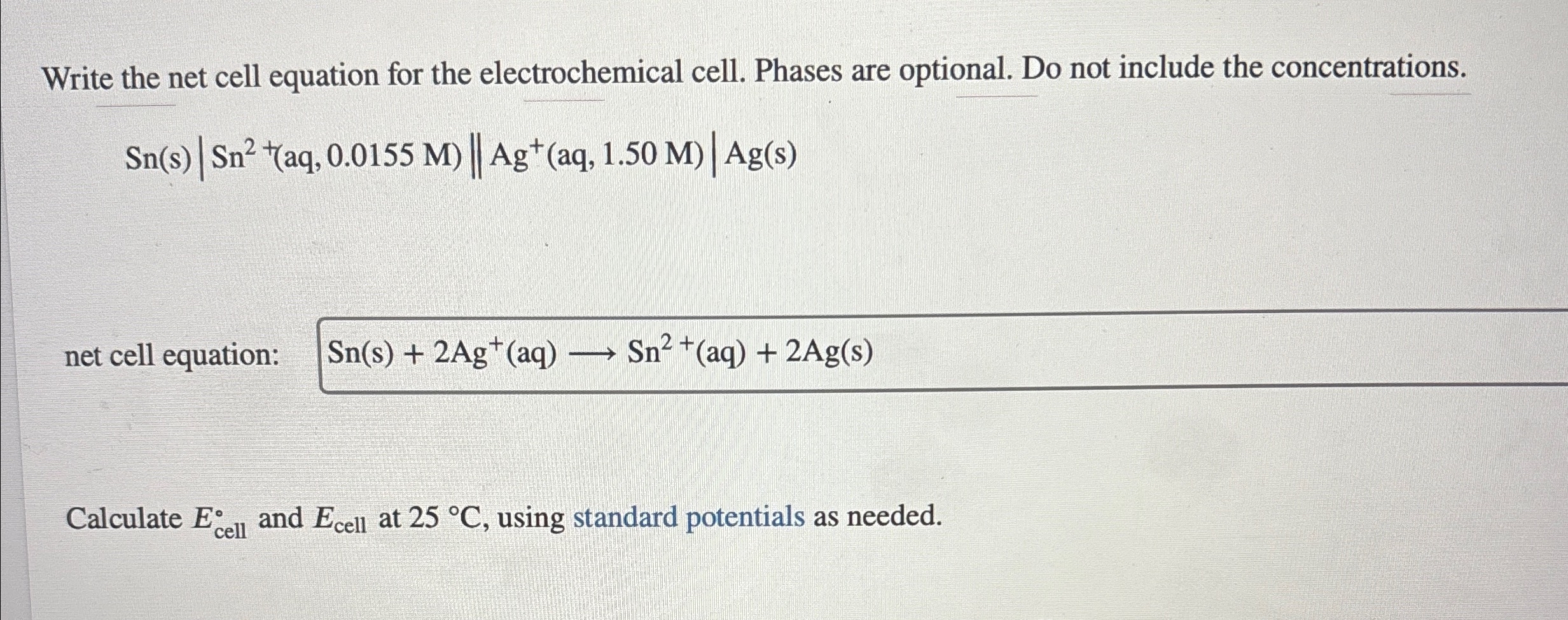 Solved Write the net cell equation for the electrochemical | Chegg.com