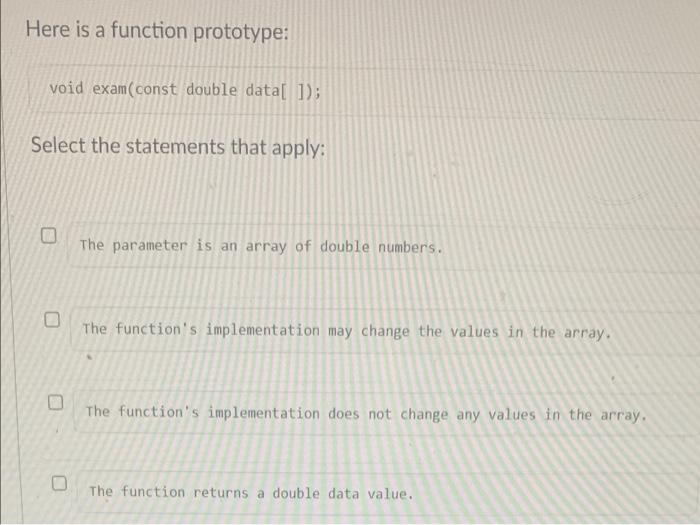 Solved Here is a function prototype: void exam(const double | Chegg.com