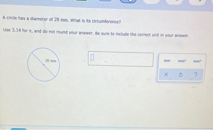 Solved A circle has a diameter of 28 mm. What is its | Chegg.com