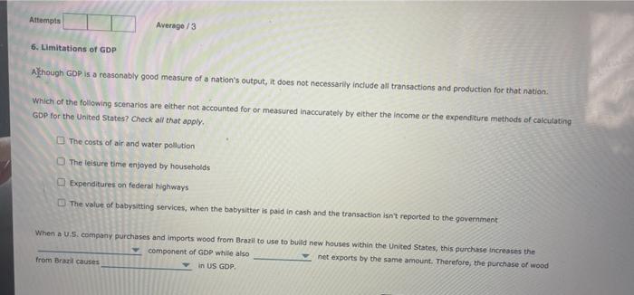 Solved Attempts Average/3 6. Limitations of GDP Athough GDP | Chegg.com Solved Attempts Average/3 6. Limitations of GDP Athough GDP | Chegg.com