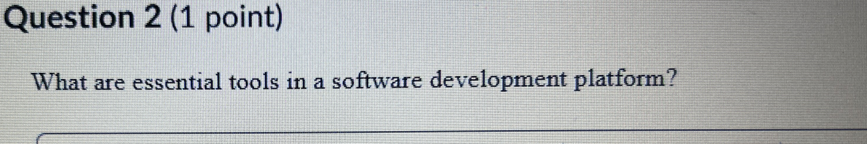 Solved Question 2 (1 ﻿point)What are essential tools in a | Chegg.com