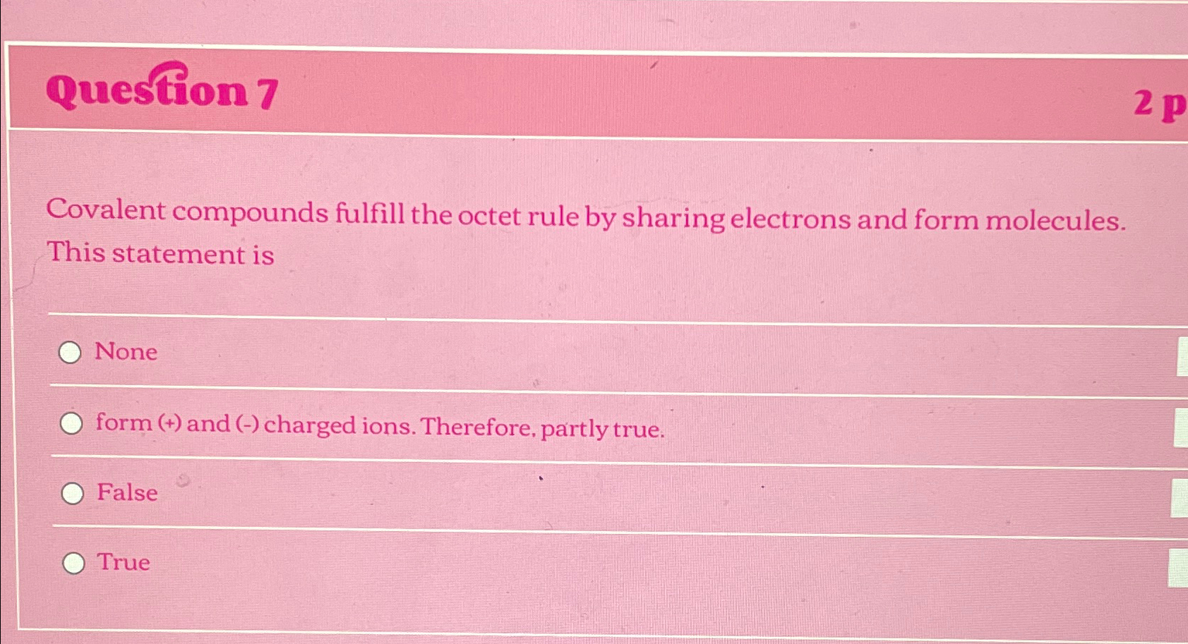 Solved Question 7Covalent compounds fulfill the octet rule | Chegg.com