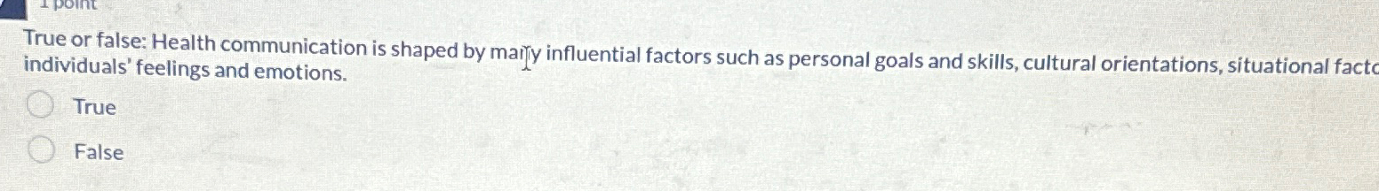 Solved True or false: Health communication is shaped by | Chegg.com