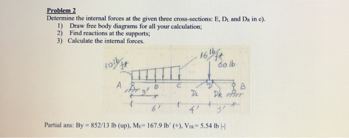 Solved Problem 2 Determine the internal forces at the given | Chegg.com