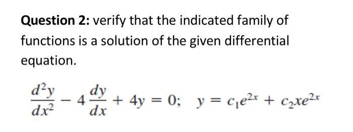 Solved Question 2: verify that the indicated family of | Chegg.com