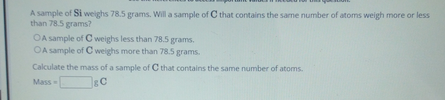 Solved A sample of Si ﻿weighs 78.5grams. Will a sample of C | Chegg.com