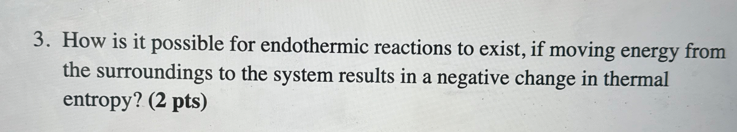Solved How is it possible for endothermic reactions to | Chegg.com