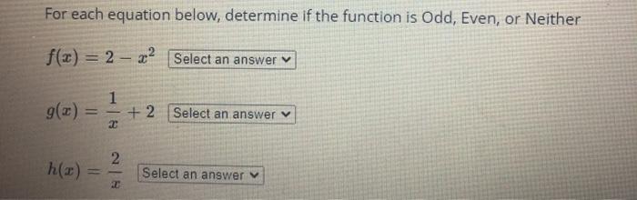 Solved For each equation below, determine if the function is | Chegg.com