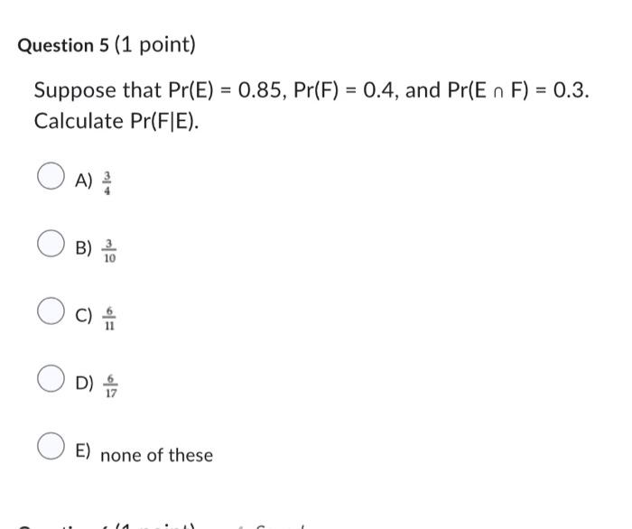 Solved Suppose that Pr(E)=0.85,Pr(F)=0.4, and Pr(E∩F)=0.3. | Chegg.com