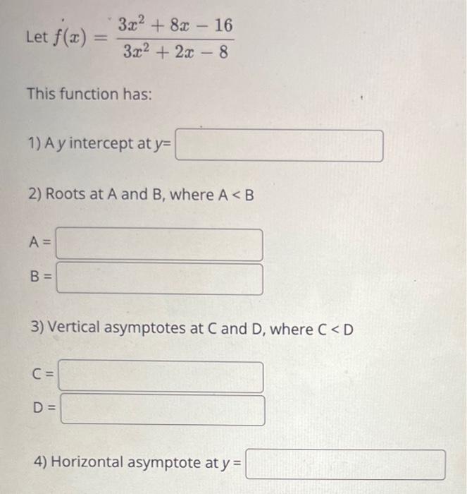 Solved Let f(x)=3x2+2x−83x2+8x−16 This function has: 1) A y | Chegg.com