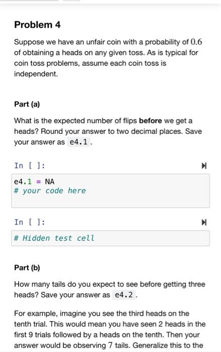 Solved Suppose we have an unfair coin with a probability of | Chegg.com
